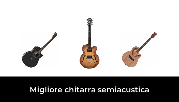 14 Migliore chitarra semiacustica nel 2022 In base a 233 Recensioni