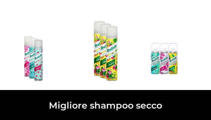 27 Migliore shampoo secco nel 2022 In base a 574 Recensioni