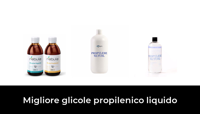 23 Migliore glicole propilenico liquido nel 2023 In base a 836 Recensioni