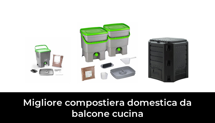 45 Migliore compostiera domestica da balcone cucina nel 2023 In base a ...
