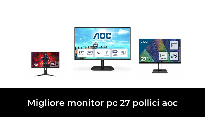48 Migliore monitor pc 27 pollici aoc nel 2024 In base a 773 Recensioni
