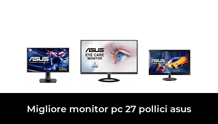 47 Migliore monitor pc 27 pollici asus nel 2024 In base a 112 Recensioni