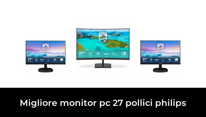 48 Migliore monitor pc 27 pollici philips nel 2023 In base a 930 Recensioni