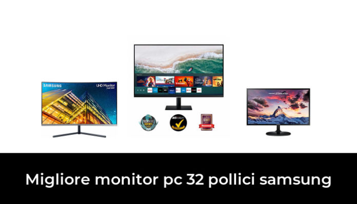 46 Migliore monitor pc 32 pollici samsung nel 2024 In base a 124 Recensioni