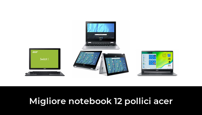 45 Migliore notebook 12 pollici acer nel 2024 In base a 498 Recensioni