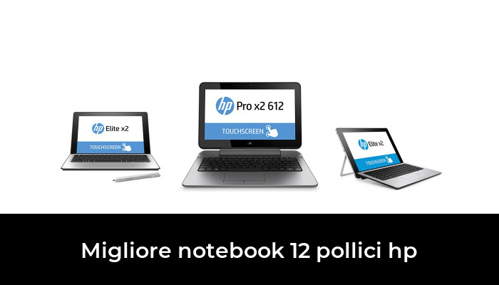 45 Migliore notebook 12 pollici hp nel 2024 In base a 546 Recensioni