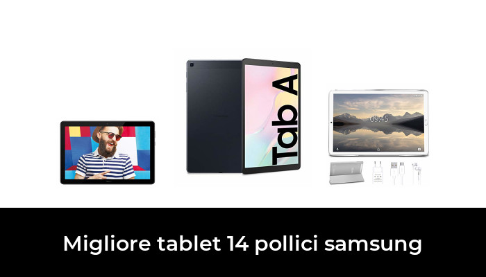 48 Migliore tablet 14 pollici samsung nel 2023 In base a 52 Recensioni