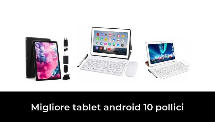 47 Migliore tablet android 10 pollici nel 2024 In base a 223 Recensioni