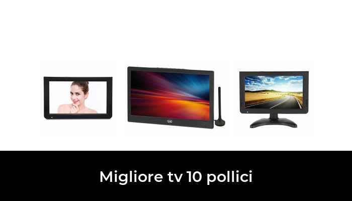 47 Migliore tv 10 pollici nel 2023 In base a 470 Recensioni