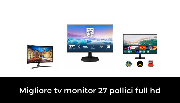 47 Migliore tv monitor 27 pollici full hd nel 2023 In base a 547 Recensioni