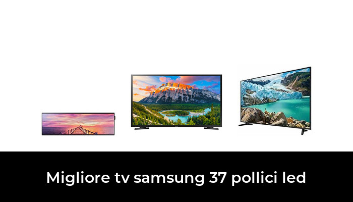 48 Migliore tv samsung 37 pollici led nel 2023 In base a 530 Recensioni