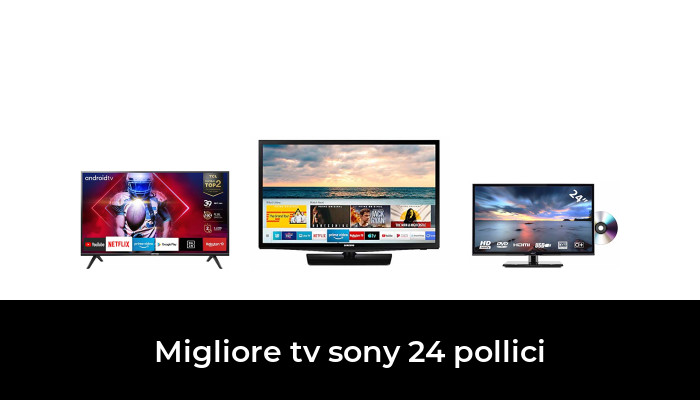 48 Migliore tv sony 24 pollici nel 2022 In base a 681 Recensioni