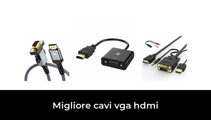 50 Migliore cavi vga hdmi nel 2023 In base a 681 Recensioni