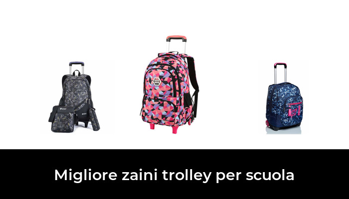 49 Migliore zaini trolley per scuola nel 2023 In base a 631 Recensioni