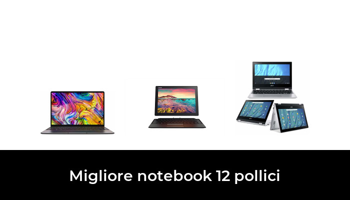 46 Migliore notebook 12 pollici nel 2024 In base a 801 Recensioni