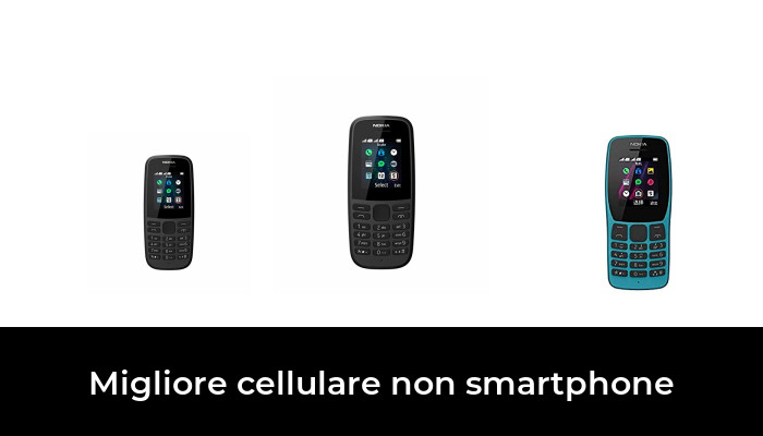 47 Migliore cellulare non smartphone nel 2022 In base a 874 Recensioni