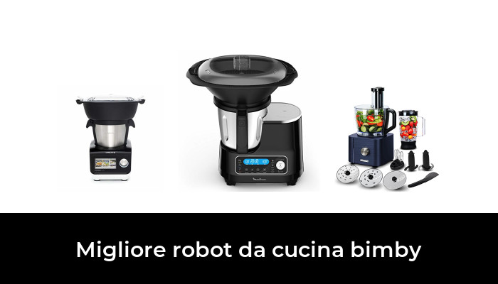 50 Migliore robot da cucina bimby nel 2023 In base a 815 Recensioni