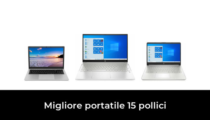 46 Migliore portatile 15 pollici nel 2022 In base a 664 Recensioni