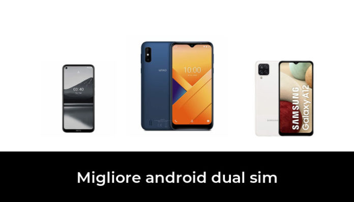 47 Migliore android dual sim nel 2022 In base a 882 Recensioni