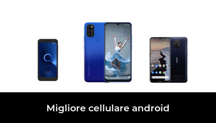 50 Migliore Cellulare Android Nel 2022 In Base A 406 Recensioni