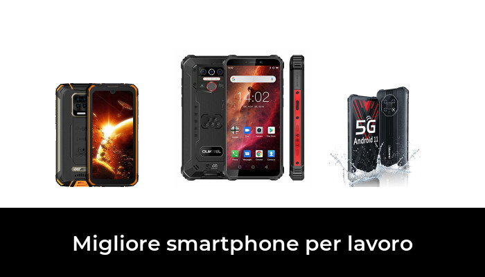 49 Migliore smartphone per lavoro nel 2023 In base a 803 Recensioni