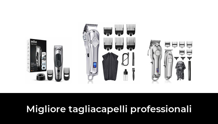 49 Migliore tagliacapelli professionali nel 2023 In base a 702 Recensioni