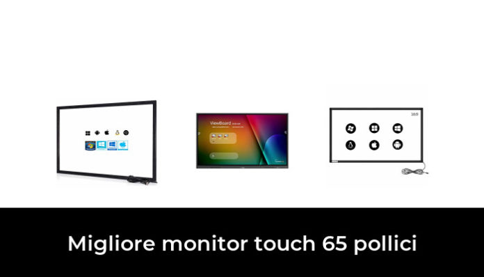 47 Migliore monitor touch 65 pollici nel 2024 In base a 36 Recensioni